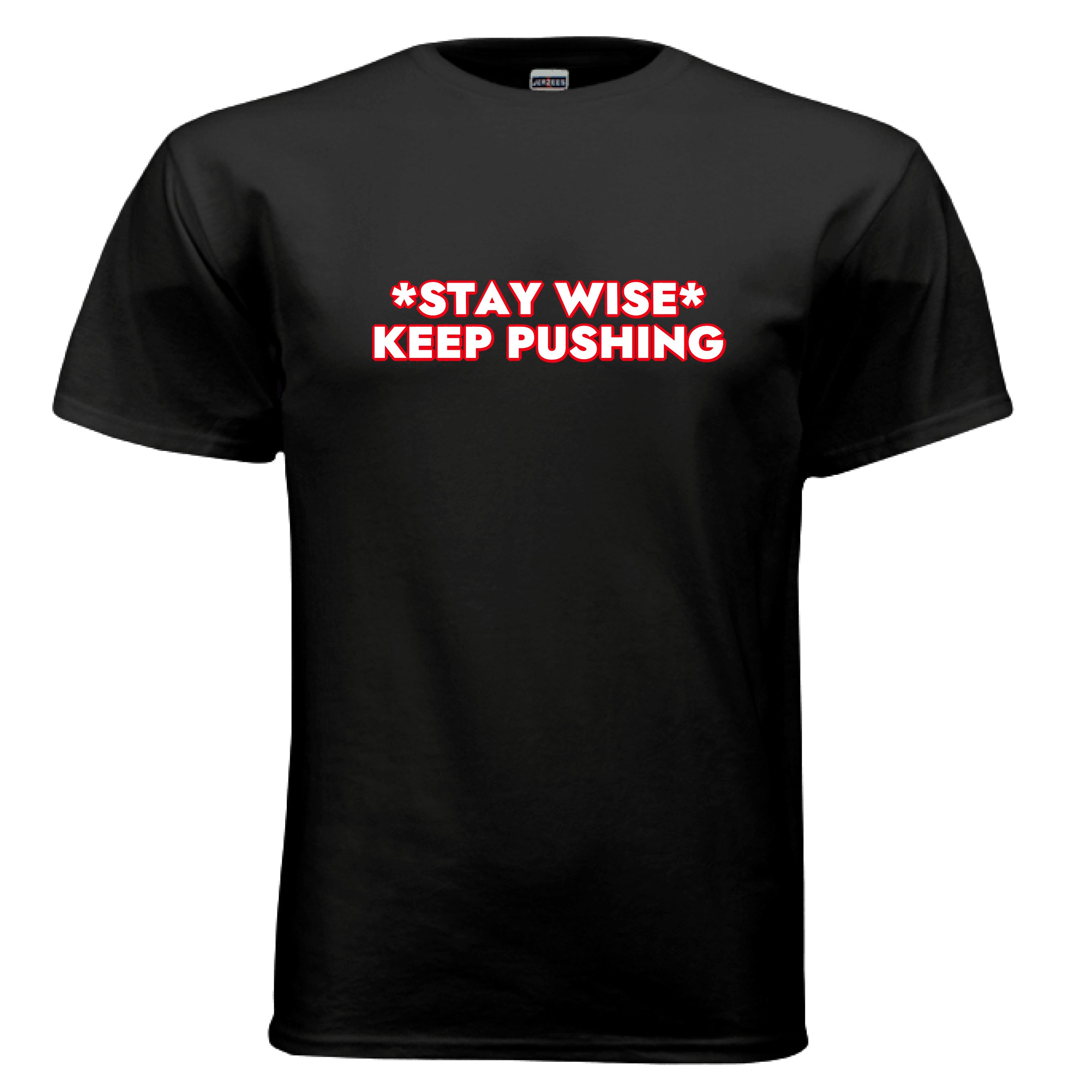 STAY WISE TEE – PUSHWISE SK8 CO.